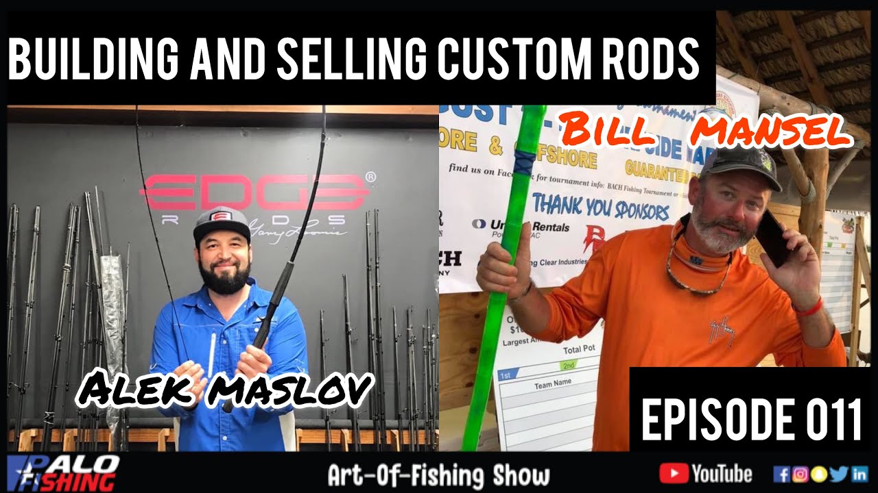 Art-of-Fishing Show - Episode 11: Building and Selling Custom Rods with ...