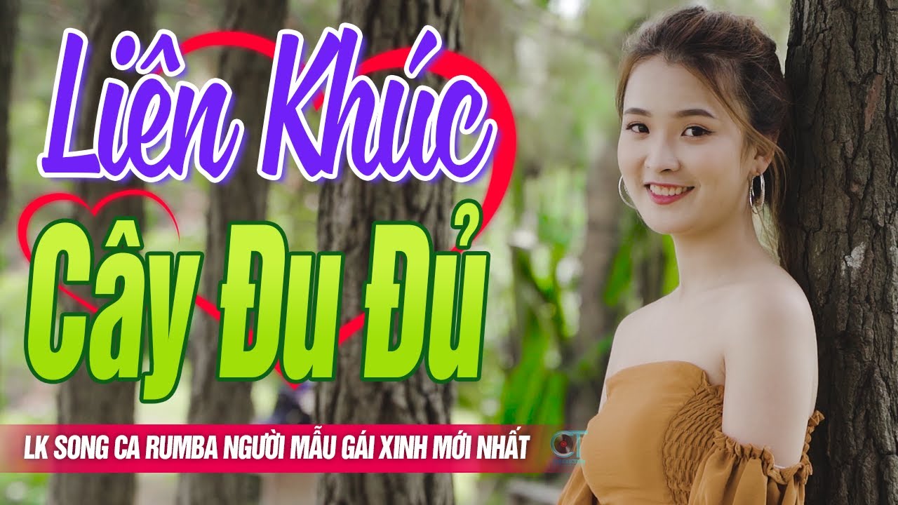 Lk Cây Đu ĐỦ ️ LK Rumba Nhạc Vàng Bolero Người Mẫu Gái Xinh ÍT QUẢNG ...