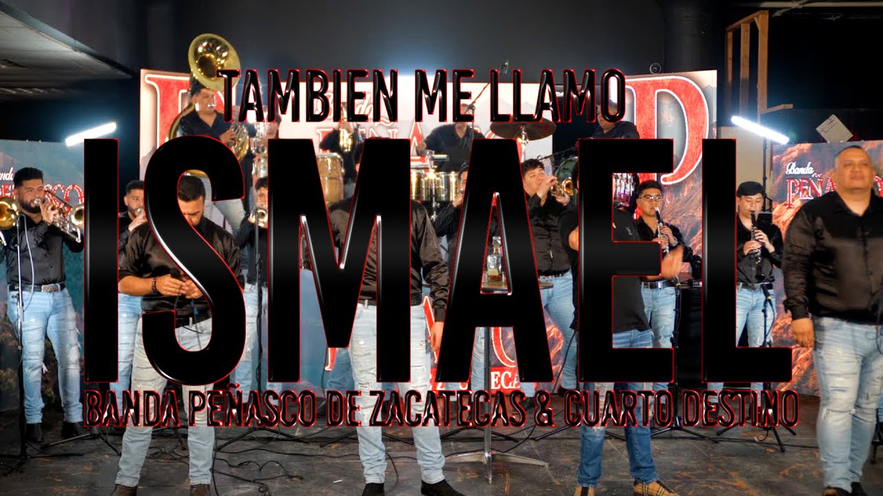 También Me Llamo Ismael - Banda Peñasco de Zacatecas & Cuarto Destino ...