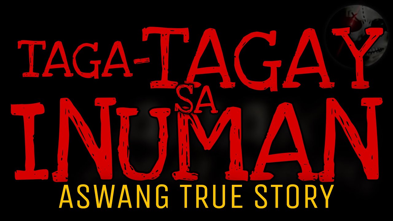 TAGA-TAGAY SA INUMAN | Aswang True Story - YouTube