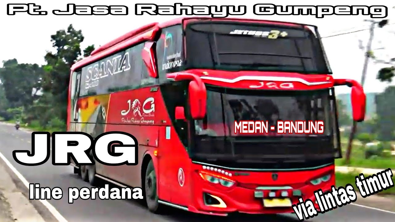 PERTAMA KALINYA BUS JRG LINE PERDANA VIA LINTAS TIMUR...!!! MEDAN ...