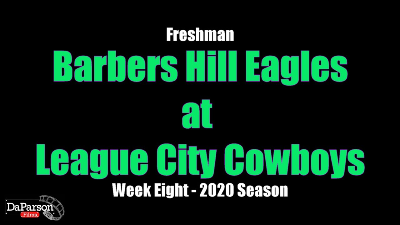 Week 8 - FRESHMAN - Barbers Hill Eagles vs League City Cowboys - YouTube