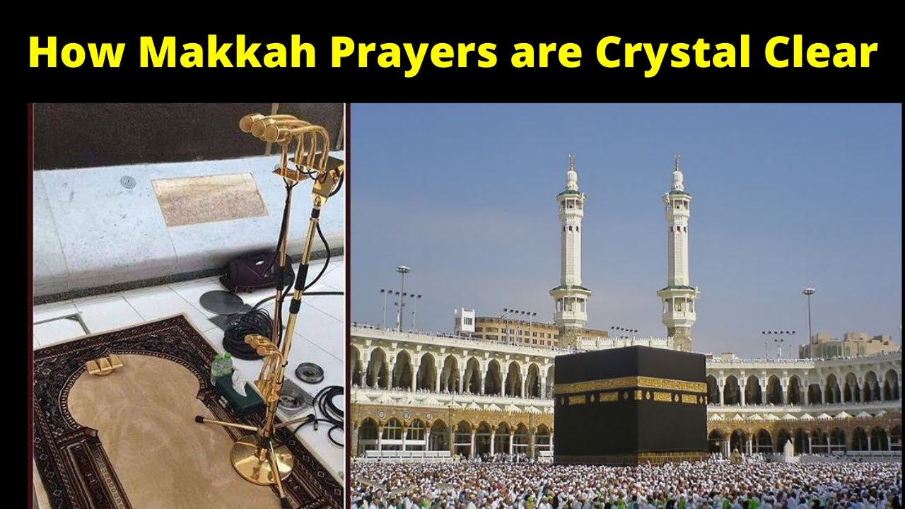 Do You Know How Makkah Prayers Sounds by Extreme Mics and Speakers ...