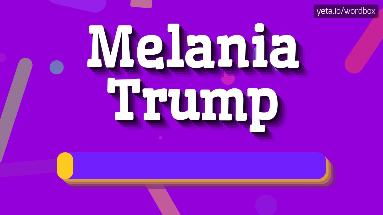 MELANIA TRUMP - HOW TO PRONOUNCE IT!? (HIGH QUALITY VOICE) - YouTube