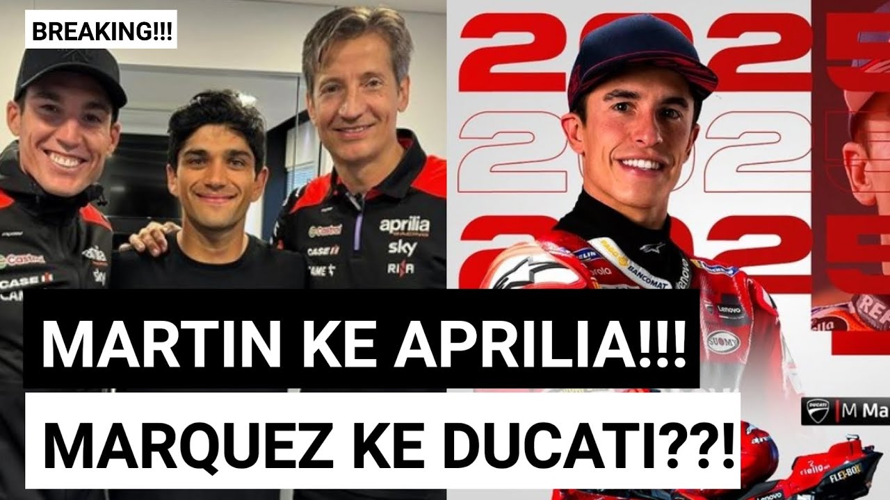 Tak Terduga!!! Martin Resmi ke Aprilia!! Marquez ke Ducati Lenovo ...