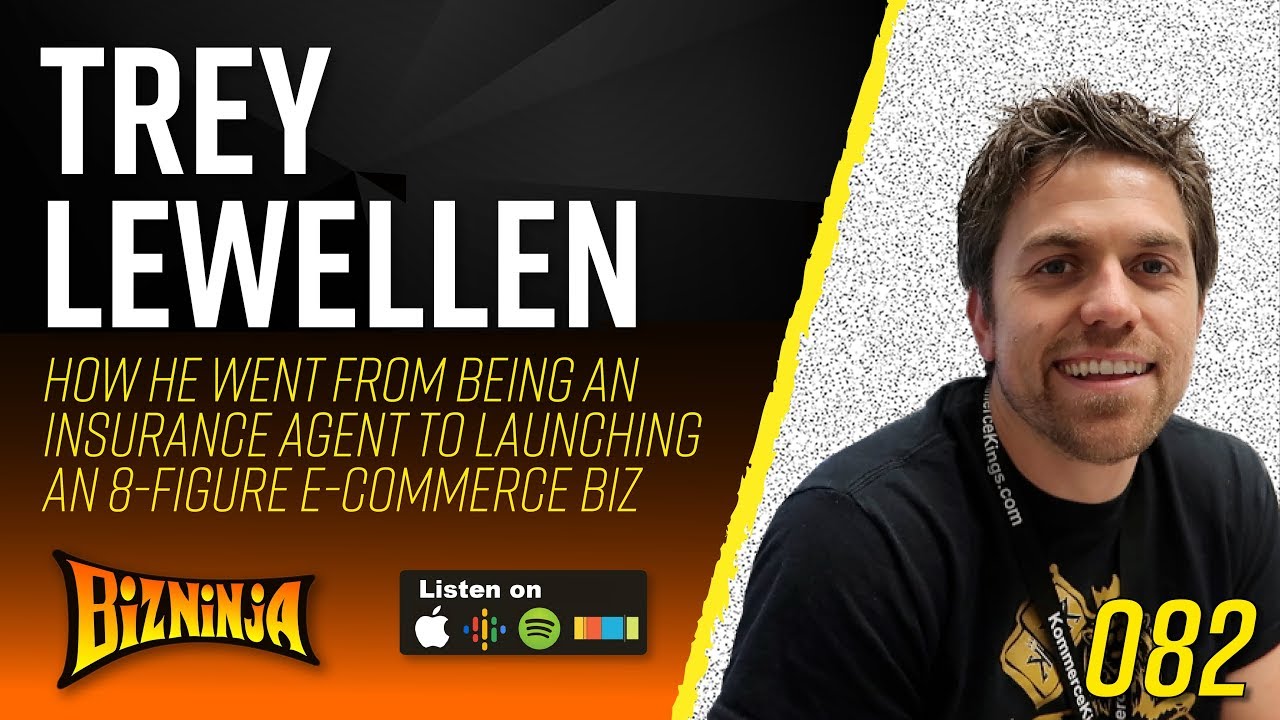 82 - Trey Lewellen - Insurance Agent to $30 Million eCommerce Racehorse ...