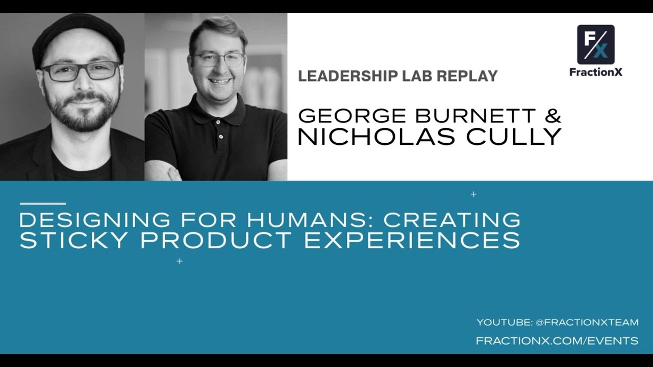 DESIGNING FOR HUMANS: CREATING STICKY PRODUCT EXPERIENCES - FractionX ...