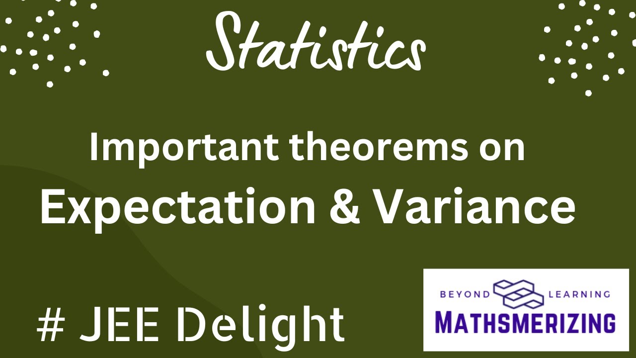 JEE Delight | Important theorems on Expectation & Variance | Linearity ...