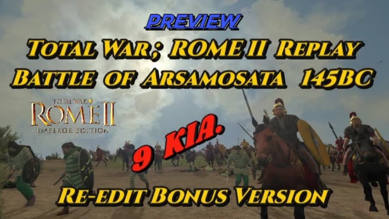 Total War;ROME II Preview Battle of Arsamosata 9KIA.145BC , Re-edit ...