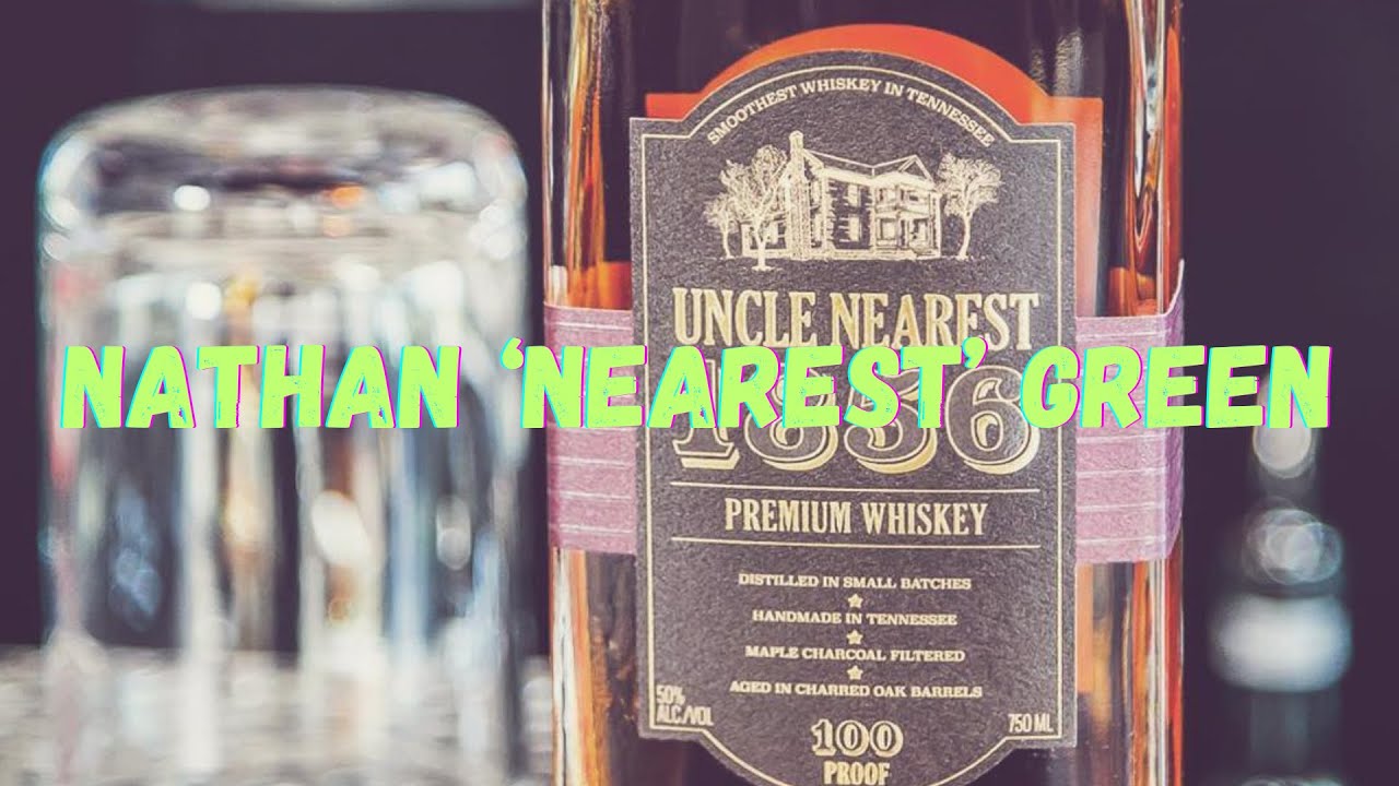 Nathan 'Nearest' Green - Jack Daniel's 1st Distiller - YouTube