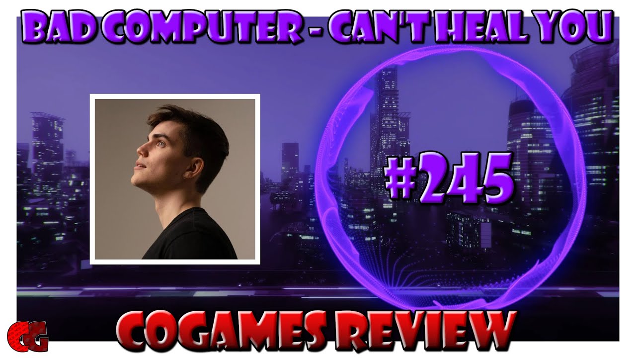 Bad Computer - Can't Heal You [CoGames Review] #245 - YouTube
