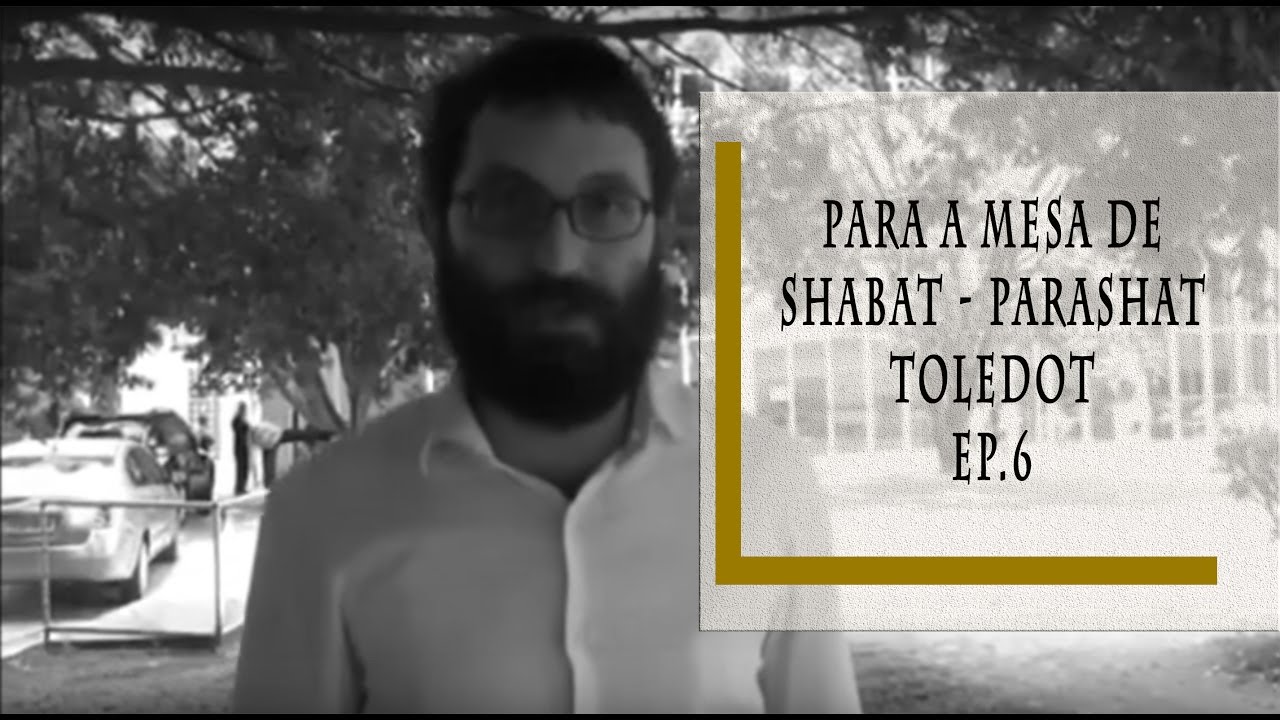 Para Mesa de Shabat - Parashat Toledot - Ep.6 - Rabino Dudu - YouTube