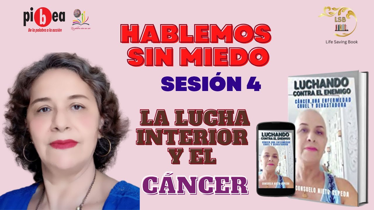 Sesión 4 (Temporada 1): La lucha interna y el cáncer, con Cnsuelo Nieto ...