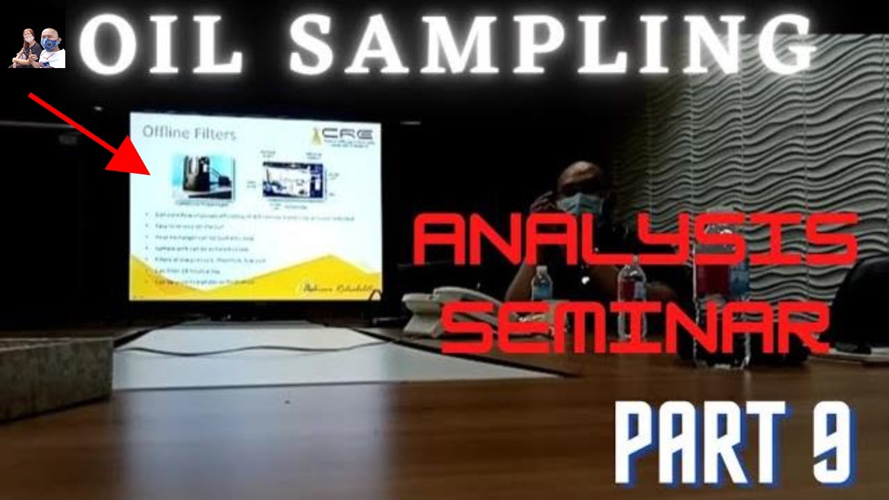 Oil Sampling Analysis Seminar Explained!PART9 @JUNCOSTILLASVLOG47 - YouTube