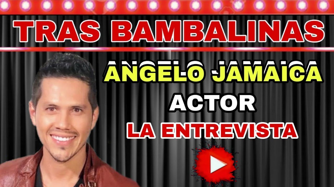 ANGELO JAMAICA | Actor y Director Colombiano | TRAS BAMBALINAS #10 ...