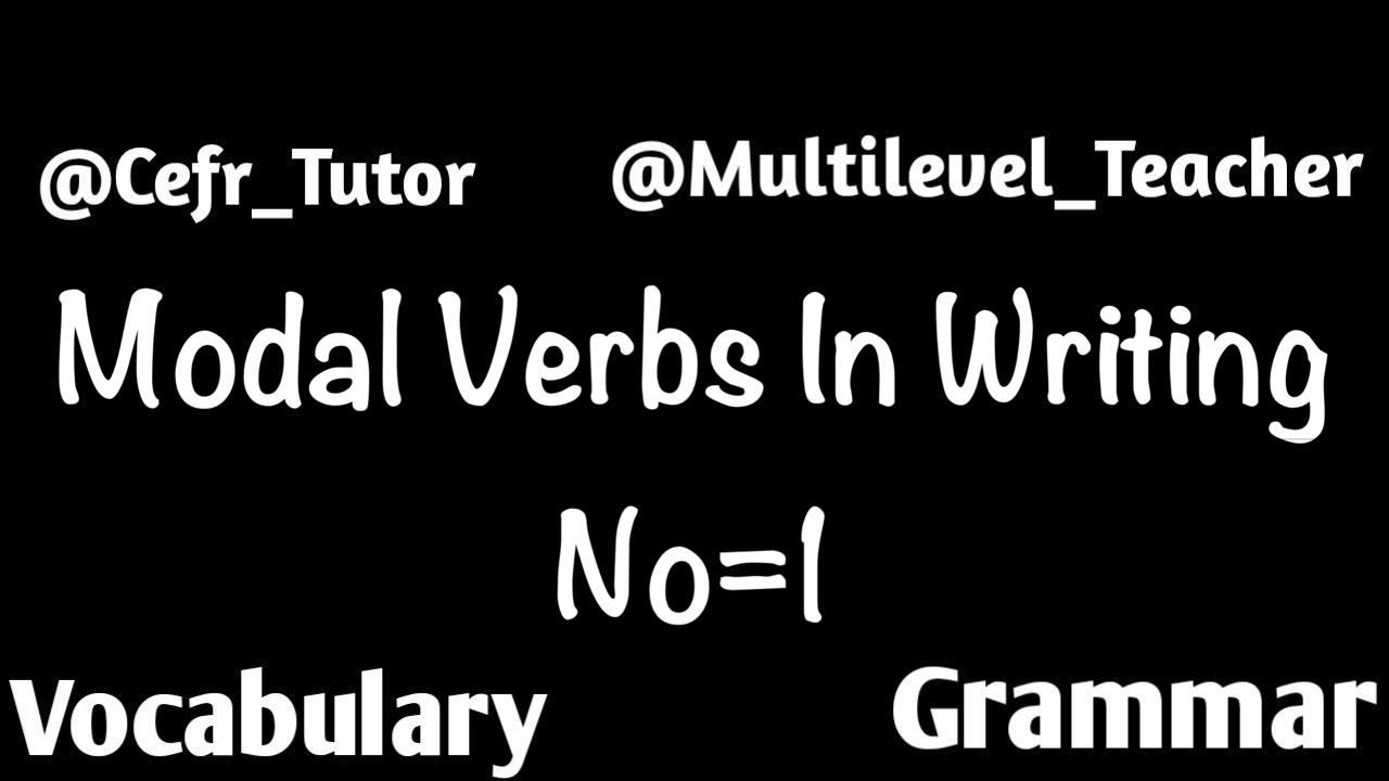 Modal Verbs in Writing •|• Part 1 - YouTube