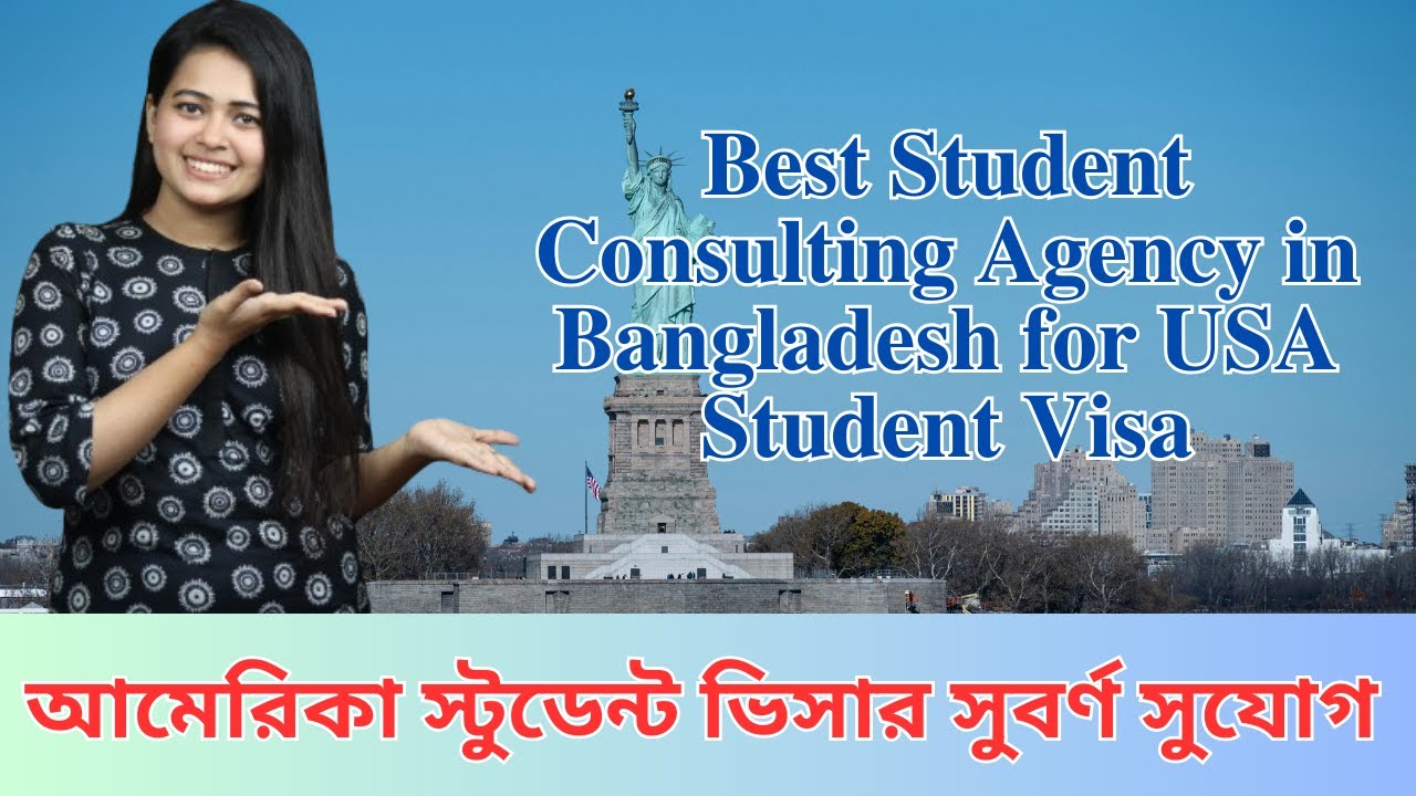 𝐁𝐞𝐬𝐭 𝐒𝐭𝐮𝐝𝐞𝐧𝐭 𝐂𝐨𝐧𝐬𝐮𝐥𝐭𝐢𝐧𝐠 𝐀𝐠𝐞𝐧𝐜𝐲 𝐢𝐧 𝐁𝐚𝐧𝐠𝐥𝐚𝐝𝐞𝐬𝐡 𝐟𝐨𝐫 𝐔𝐒𝐀 𝐒𝐭𝐮𝐝𝐞𝐧𝐭 𝐕𝐢𝐬𝐚 - YouTube