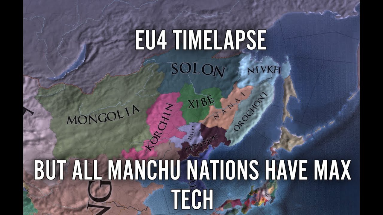 EU4 Timelapse But Manchus Nations Have Max Tech - YouTube