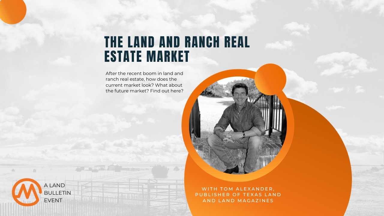 The Land And Ranch Real Estate Market with Tom Alexander - YouTube