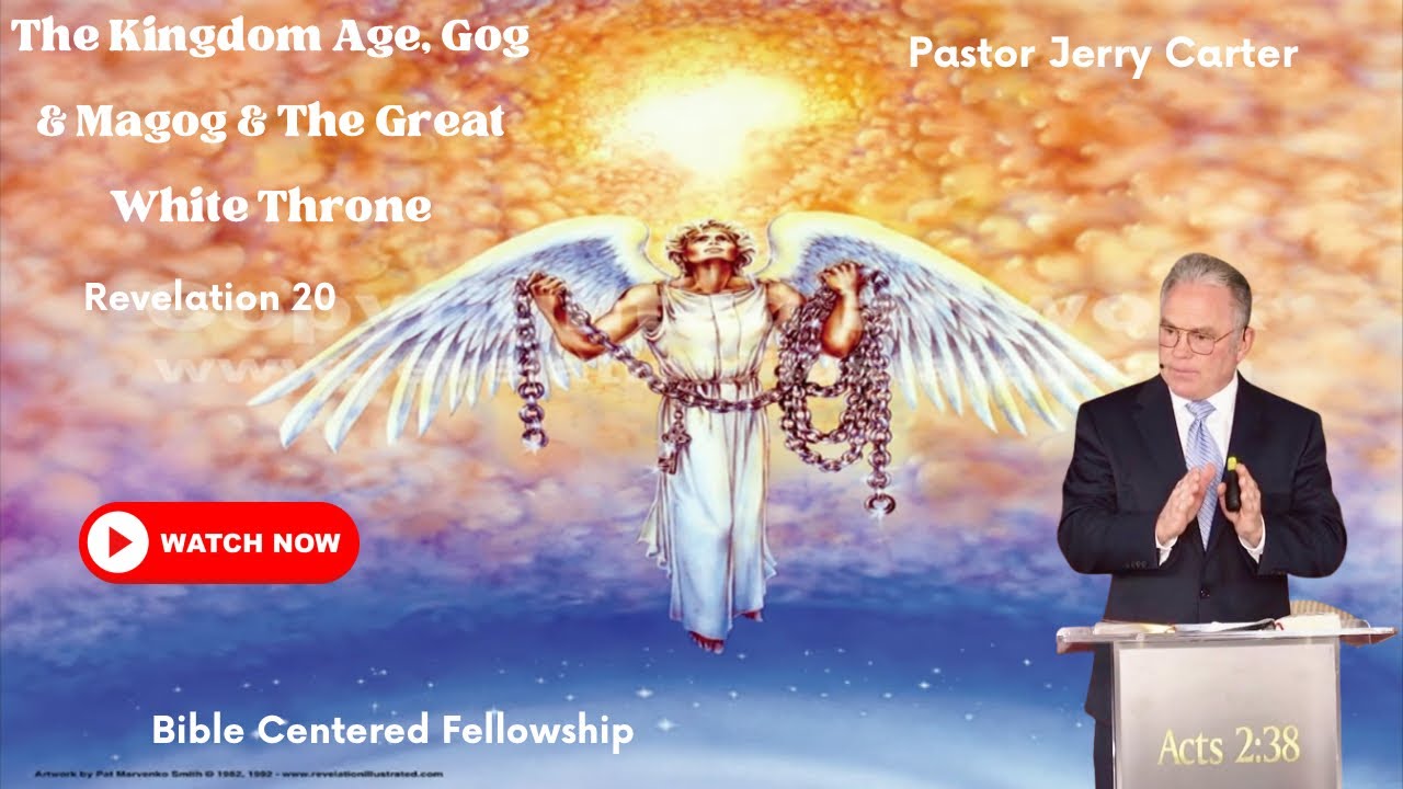 The Kingdom Age, Gog & Magog & The Great White Throne: Revelation 20 ...