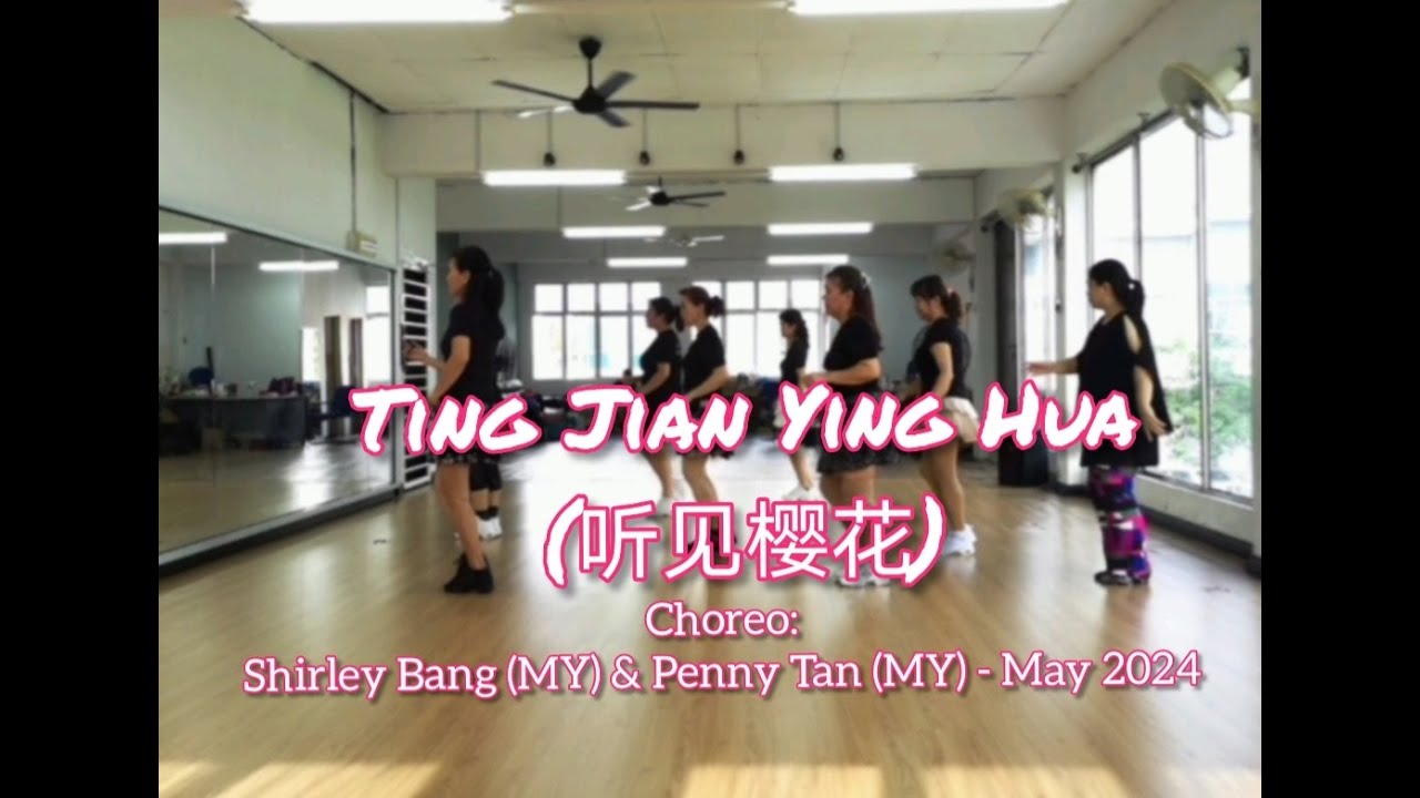 Ting Jian Ying Hua (听见樱花) - Line Dance (Shirley Bang (MY) & Penny Tan ...
