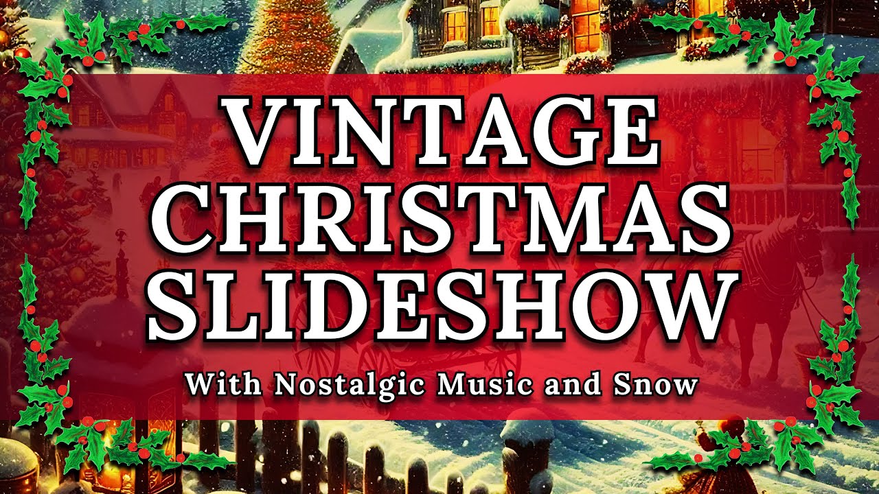 Vintage Christmas Slideshow with Nostalgic Music and Snow | Retro ...