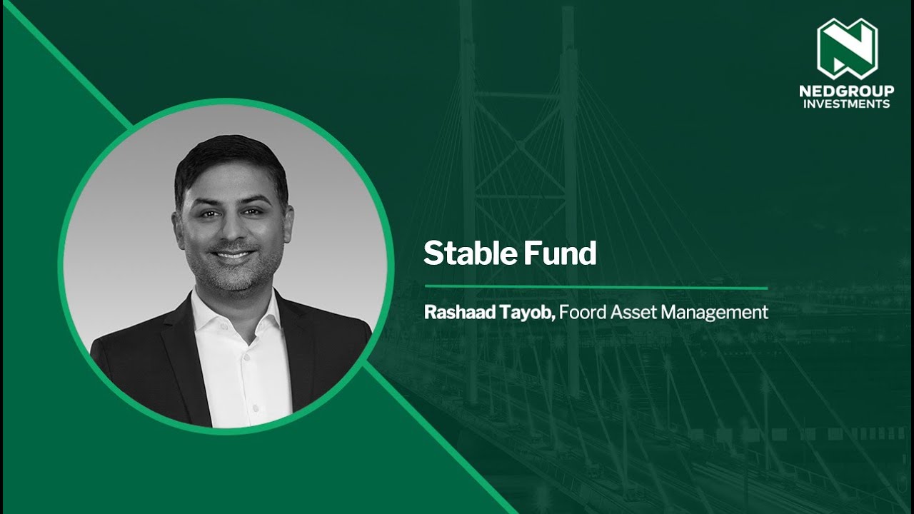 Stable Fund update with Rashaad Tayob from Foord Asset Management ...