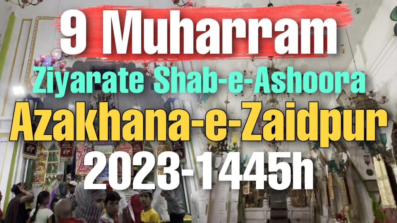 9 Muharram Zaidpur 2023 | Ziyarate Shab-E-Ashoora Azakhana-E-Zaidpur ...