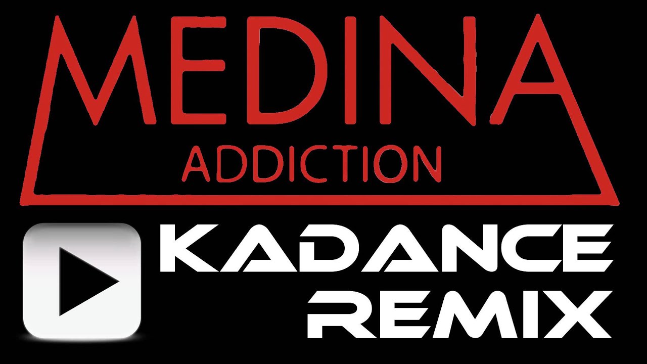 Medina - Addiction (Kadance Remix) - YouTube