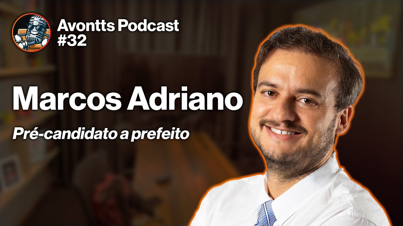 Avontts #32 - Marcos Adriano - Pré-candidato a prefeito (Vitória da Conquista, BA) - YouTube
