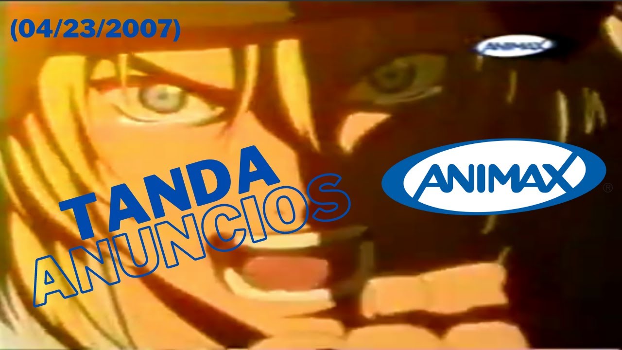 TV Cable - Tanda de Anuncios : Animax Latinoamerica (04/23/2007 ...
