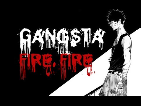 { fire, fire } Gangsta [AMV] - YouTube