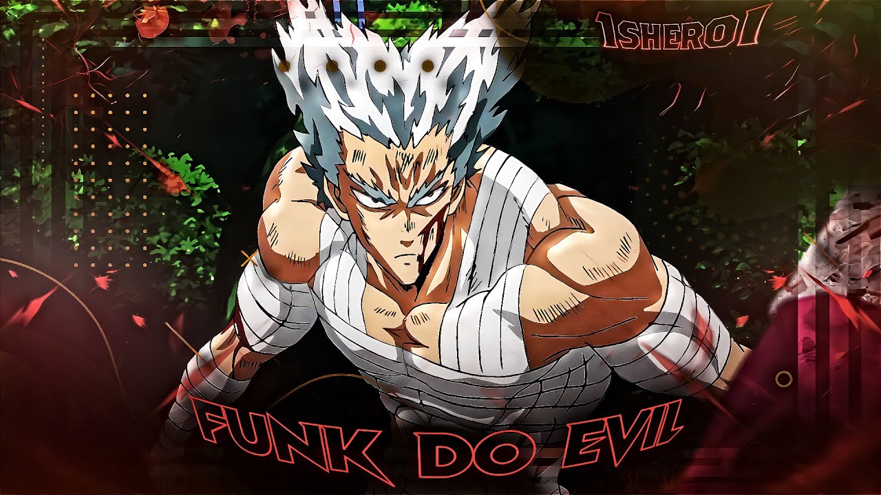 One Punch Man - "Funk Do Evil" : Garou Edit「4K」+Project File - YouTube