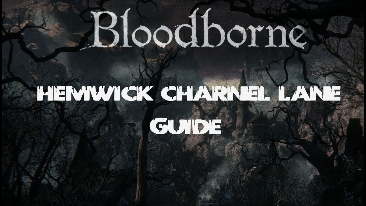 Bloodborne - Hemwick Charnel Lane (Guide) - YouTube