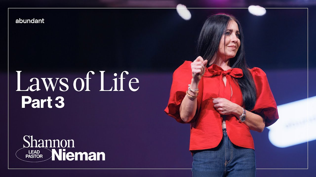 The Laws of Life: Part 3 | Pastor Shanon Nieman | Abundant Church - YouTube
