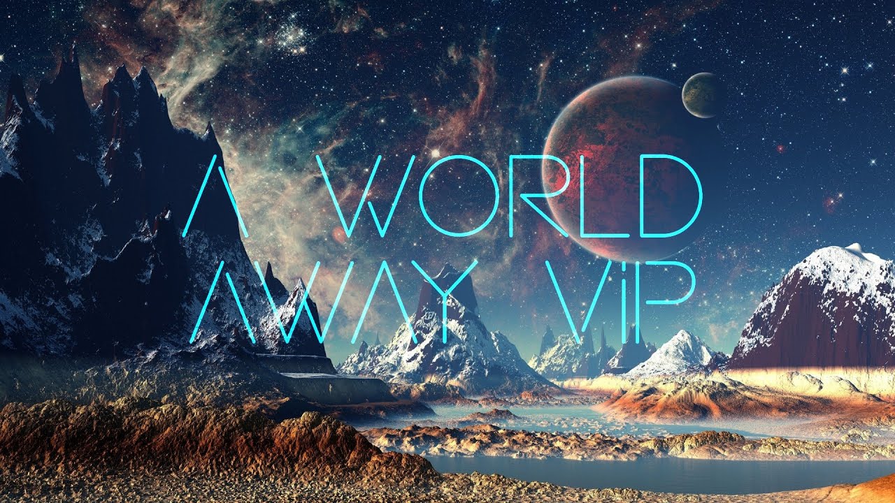 Intergalactical - A World Away VIP - YouTube