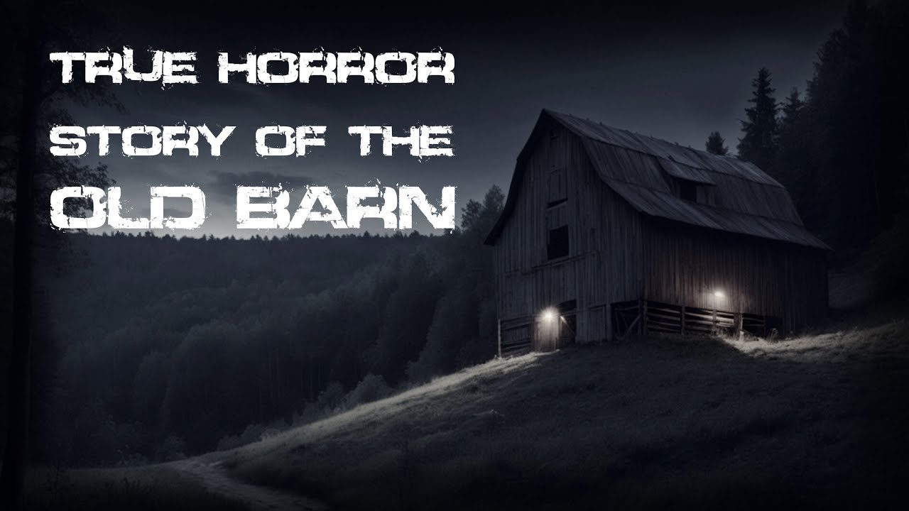 TRUE HORROR STORY OF THE OLD BARN | Horror stories. Mysticism. - YouTube