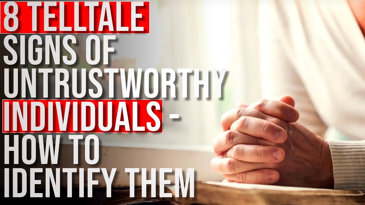 8 Telltale Signs of Untrustworthy Individuals - How to Identify Them ...