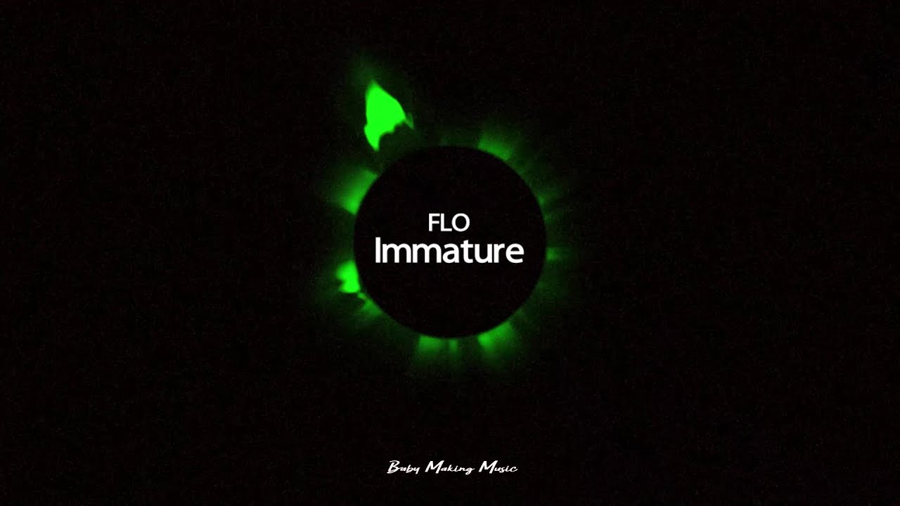 FLO - Immature (Lyrics) - YouTube