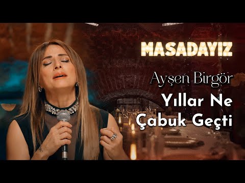 Ayşen Birgör - Yıllar Ne Çabuk Geçti