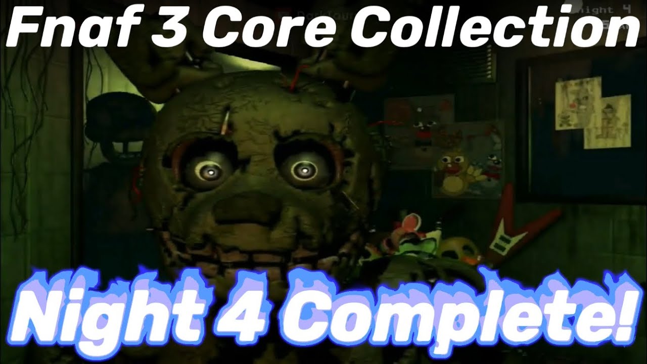 Fnaf 3 Core Collection Night 4 COMPLETE! - YouTube