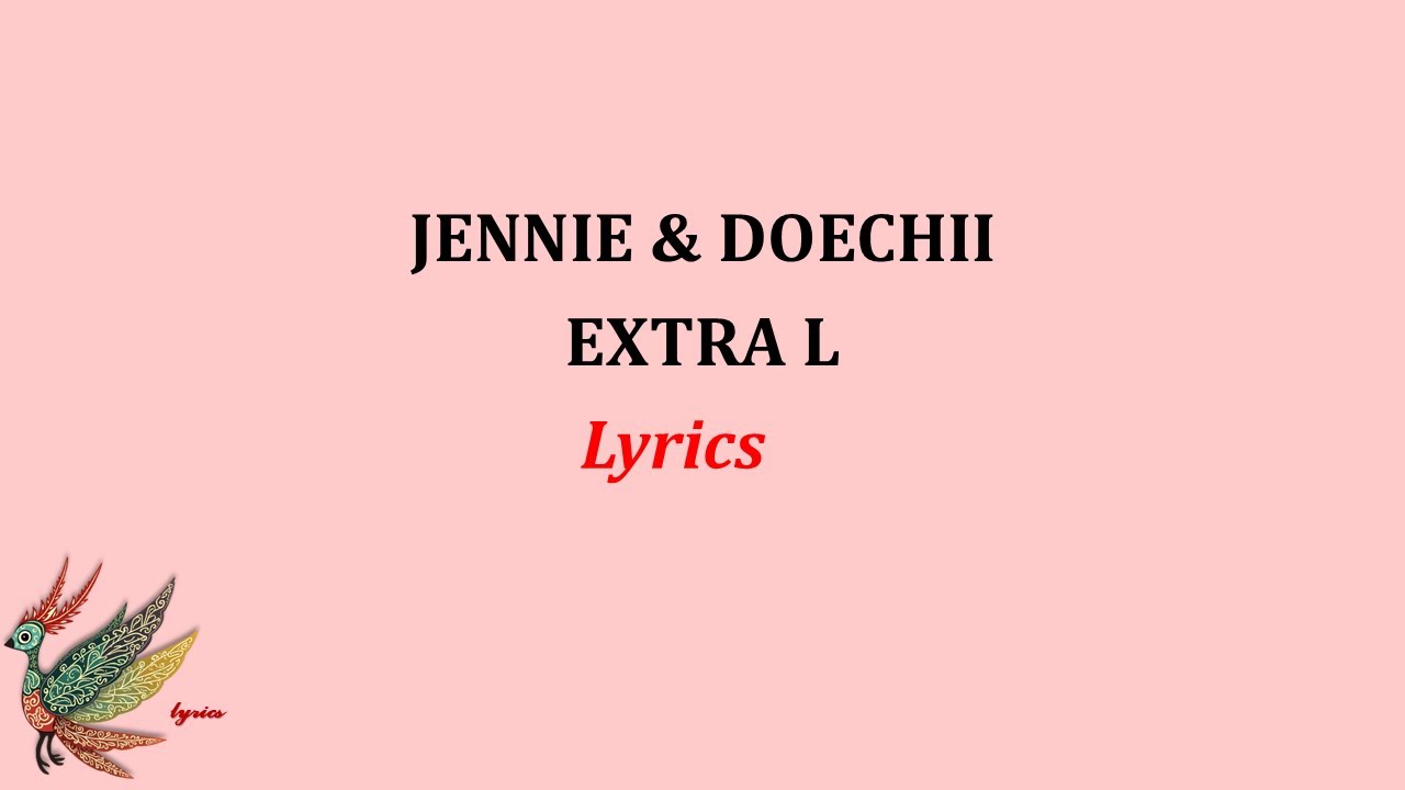 JENNIE Douchiee - Extra L lyrics - YouTube