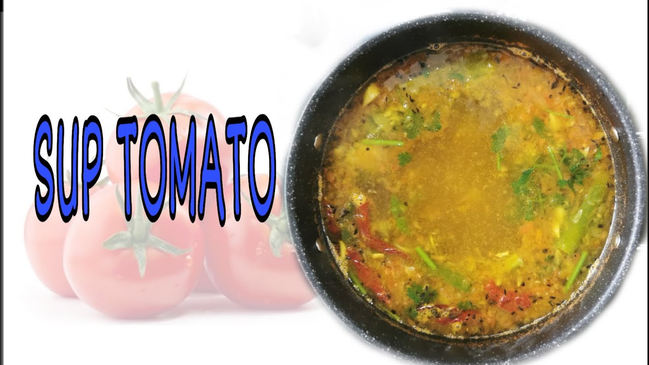 SUP TOMATO SEDAP - YouTube