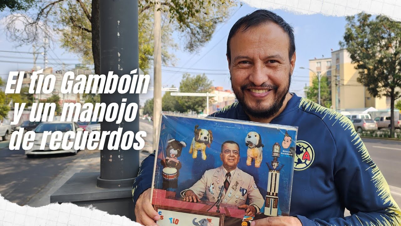 El tío Gamboín y un manojo de recuerdos - YouTube