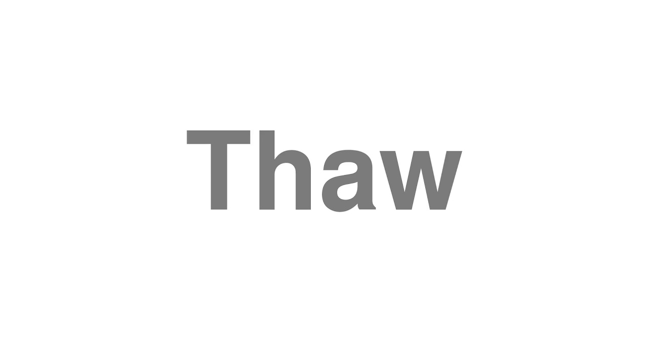 How to Pronounce "Thaw" - YouTube