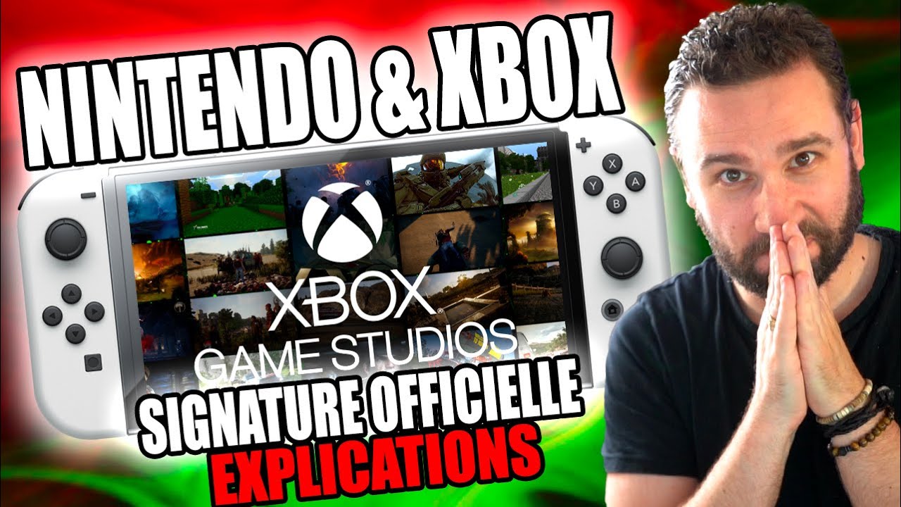XBOX sur NINTENDO SWITCH : SIGNATURE OFFICIELLE 😱 EXPLICATIONS du DEAL ...