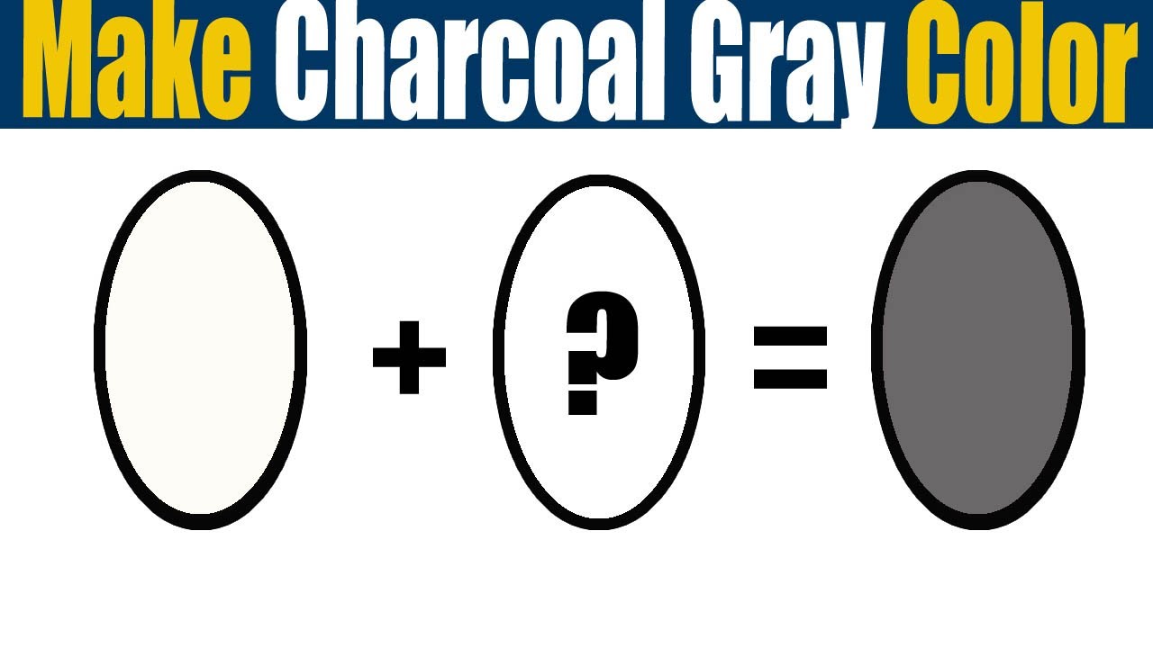 How To Make Charcoal Gray Color What Color Mixing To Charcoal Gray ...
