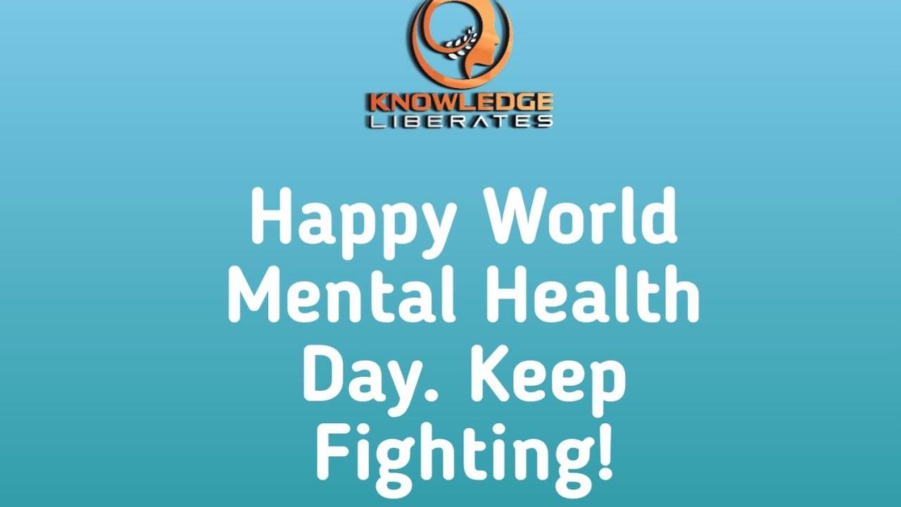 Knowledge Liberates is live - World Mental Health Day special - YouTube