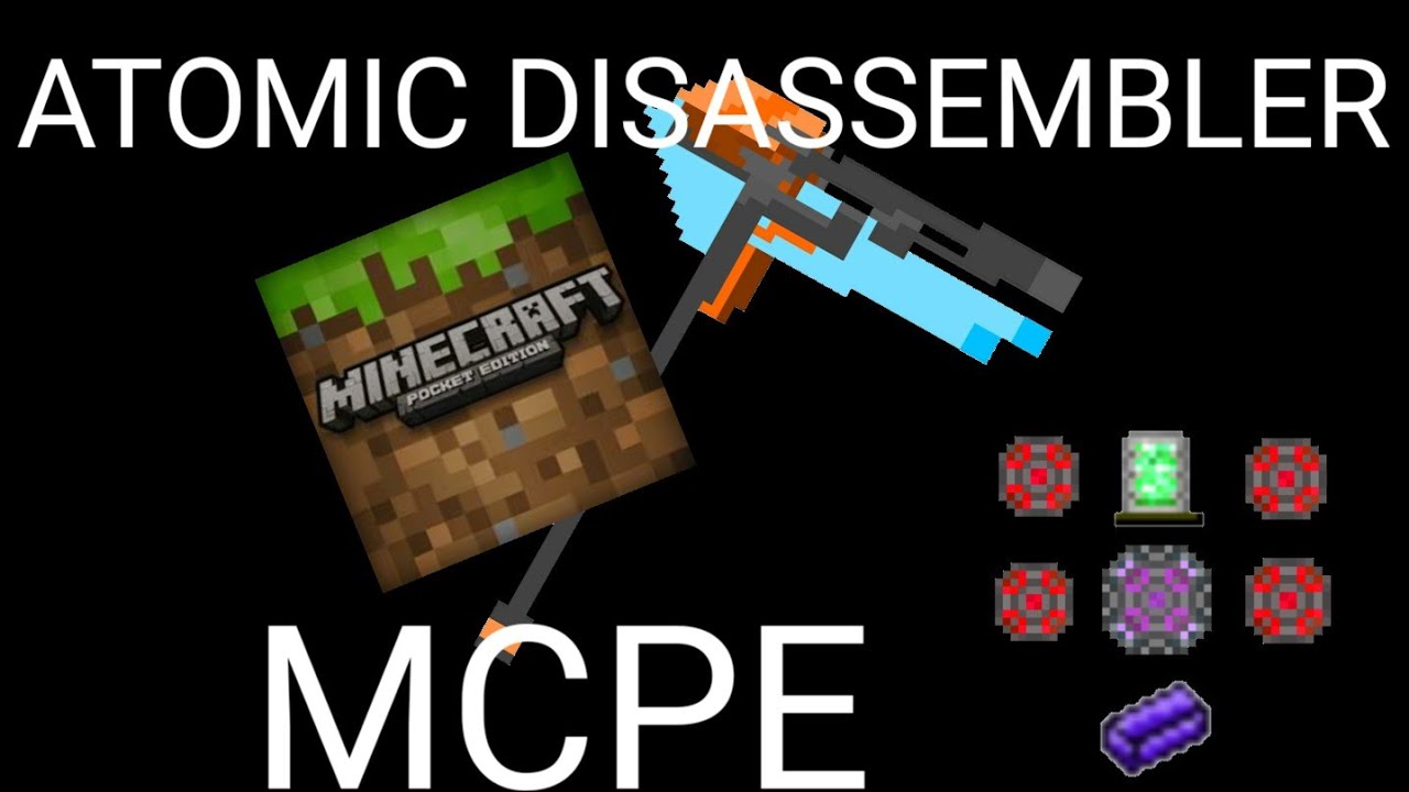 Addon Atomic Disassembler no mcpe (Download na Descrição) - YouTube