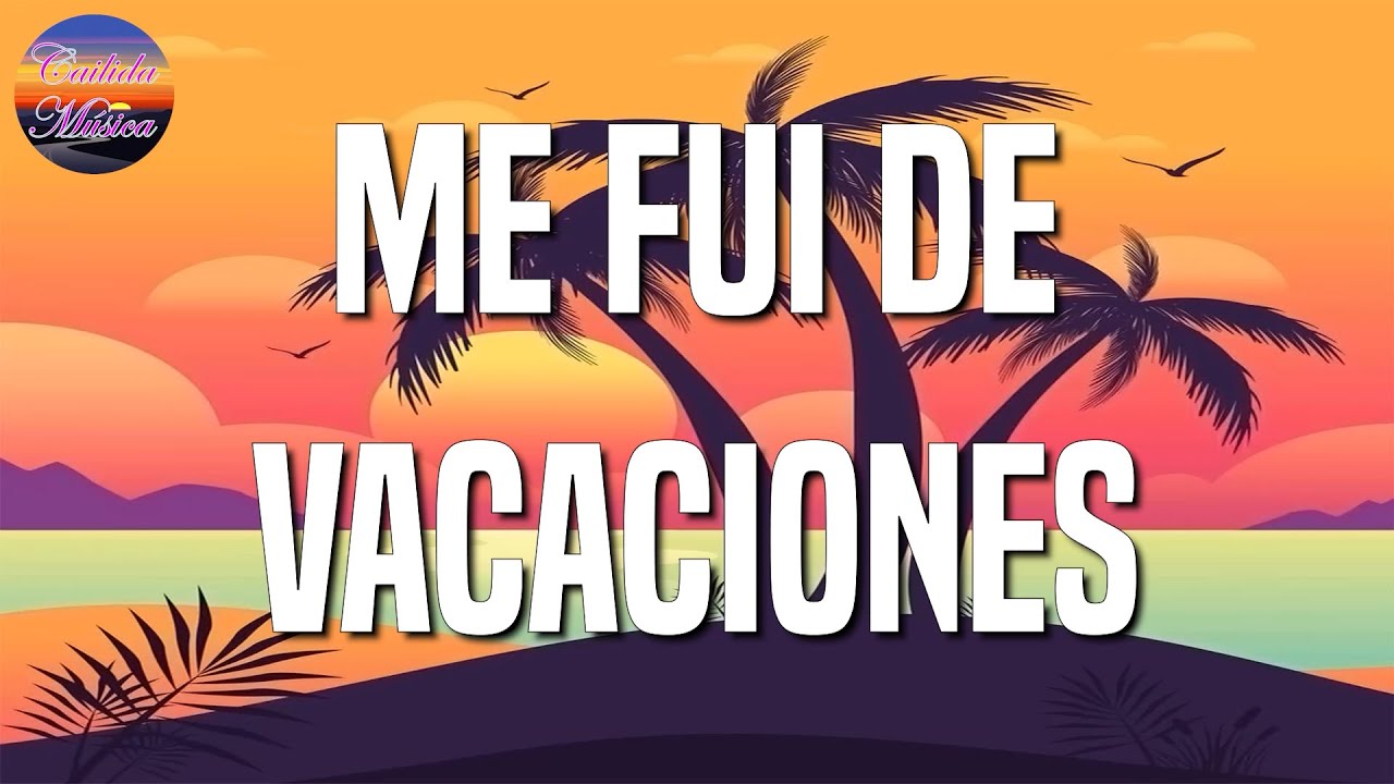 Bad Bunny - Me Fui de Vacaciones (Letra\Lyric) - YouTube